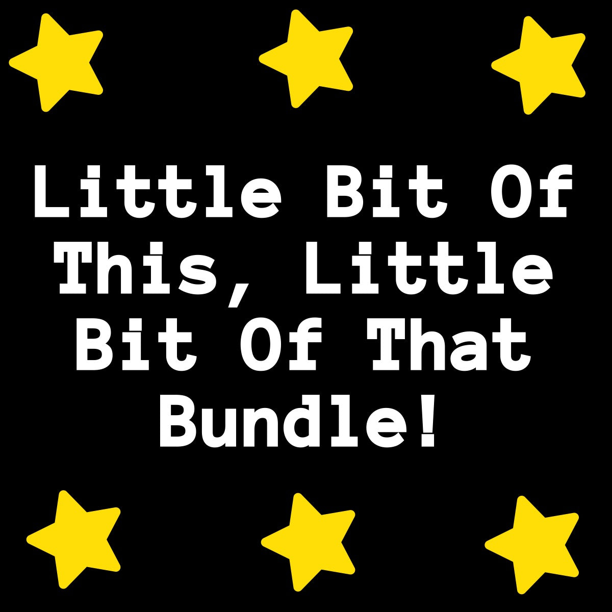 Little Bit Of This, Little Bit Of That Bundle! – Bradshaw Blanks